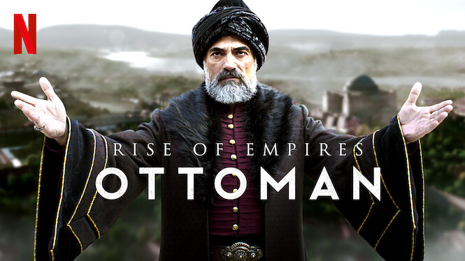 Is 'Rise of Empires: Ottoman' on Netflix UK? Where to Watch the ...
